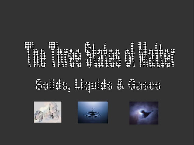 The Three States Of Matter | PPT