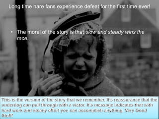 The Tortoise and the Hare *Unabridged and Unrated* "A Teamwork Fable" | PPT