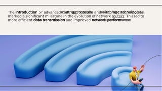 the-transformation-of-network-routers-a-historical-perspectiI.pptx