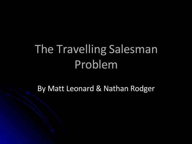 The Travelling Salesman Problem | PPT