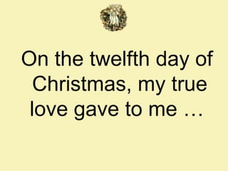 The Twelve Days Of Christmas | PPT
