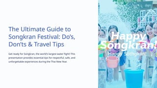 The Ultimate Guide to Songkran Festival: Do’s, Don’ts & Travel Tips | PPTX