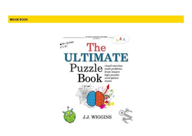 Original Books The Ultimate Puzzle Book: Mazes, Brain Teasers, Logic ...