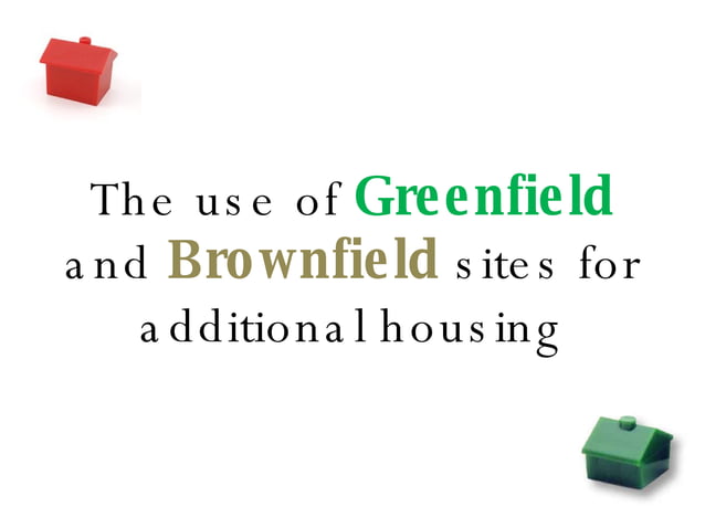 The Use Of Greenfield And Brownfield Sites | PPT | Developmental Sites ...