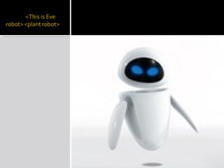 The Wall E Story | PPT | Free Download