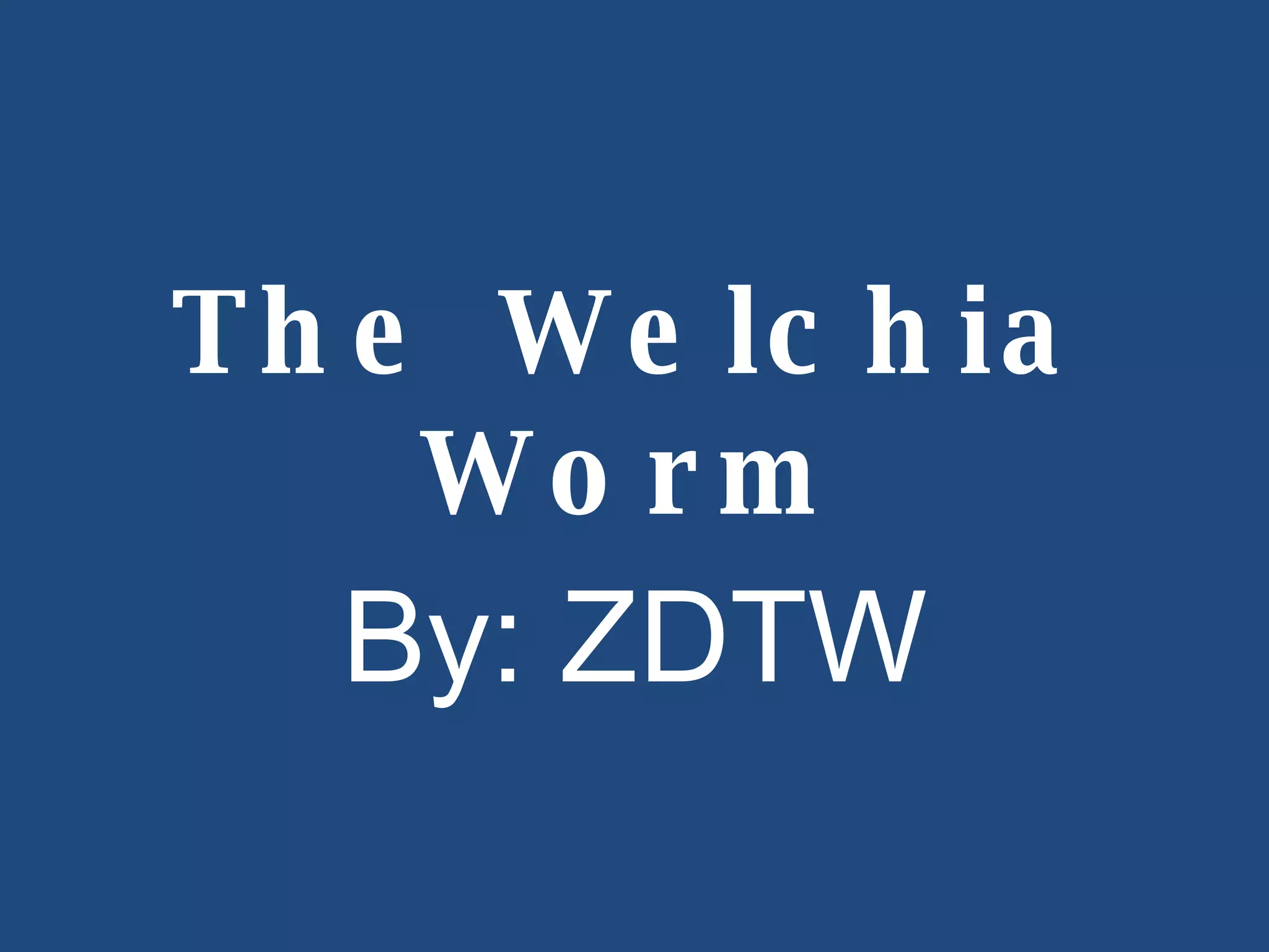 The Welchia Worm | PPT