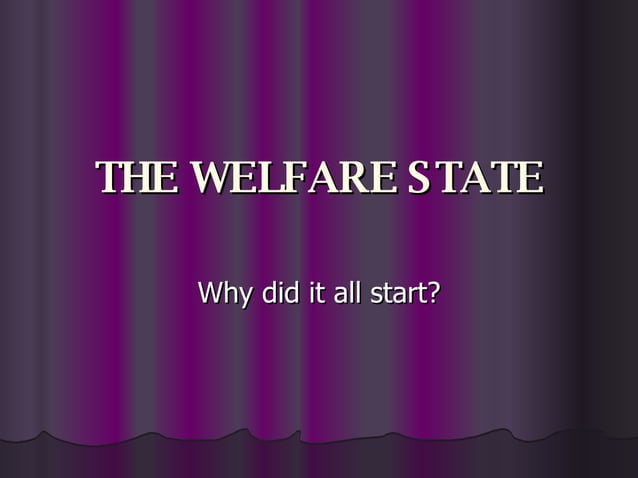 The Welfare State | PPT | Government Support and Welfare | Financial ...