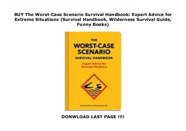 Buy The Worst Case Scenario Survival Handbook Expert Advice For