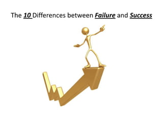 The 10 Differences Between Failure And Success | PDF
