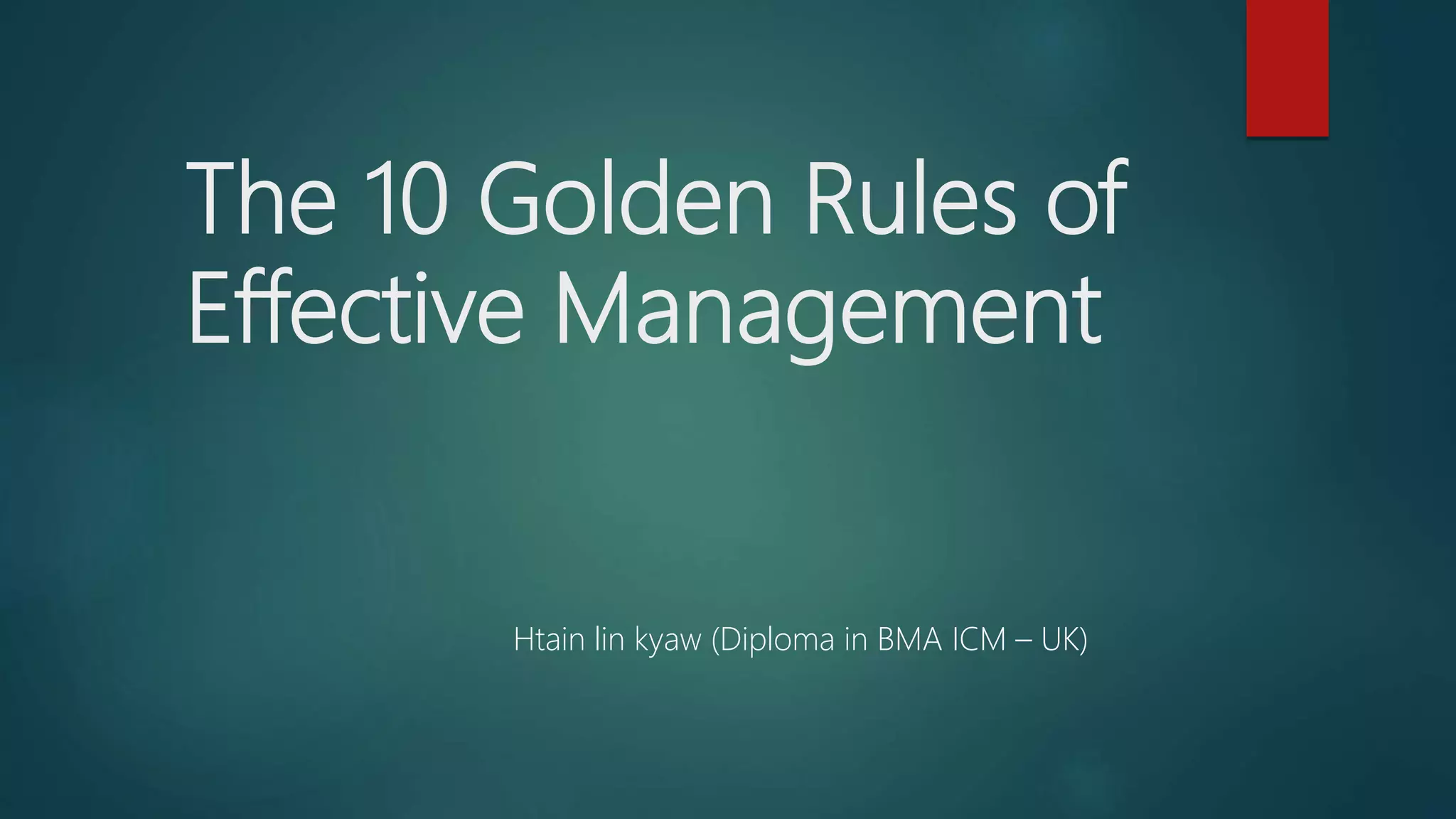The 10 golden rules of effective management | PPTX