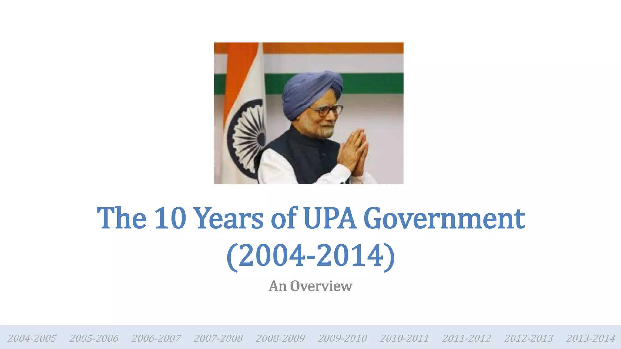 The 10 years of UPA government (India) (2004 2014) | PPTX