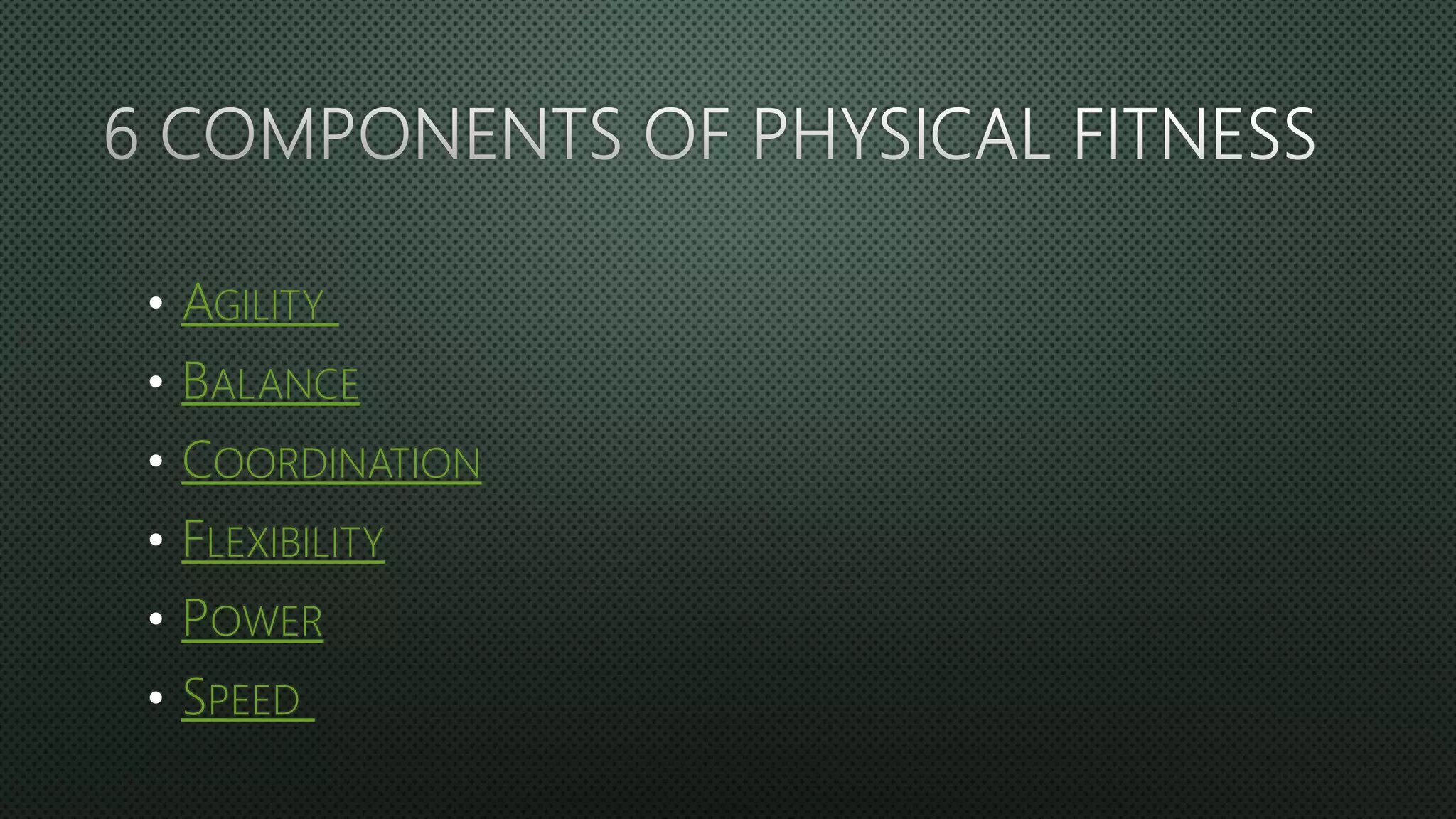The 11 Components of Physical Fitness | PPTX