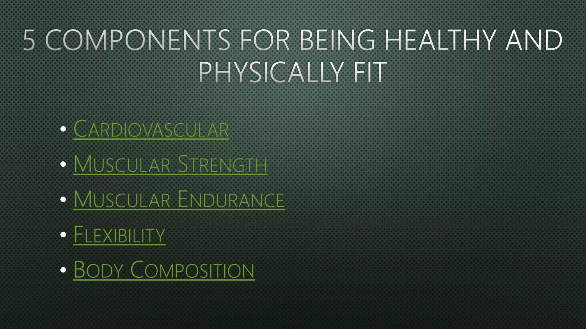 The 11 Components of Physical Fitness | PPTX