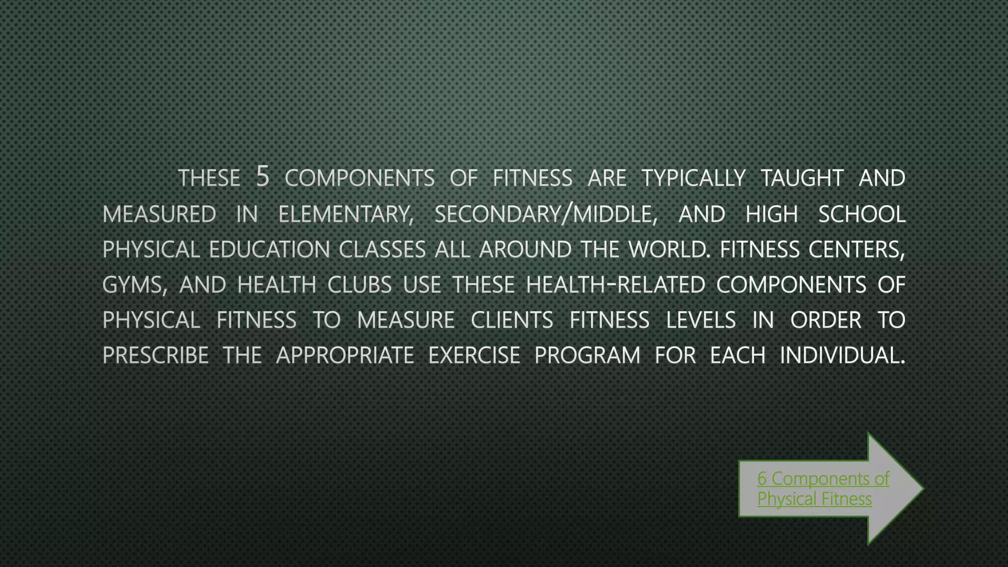 The 11 Components of Physical Fitness | PPTX