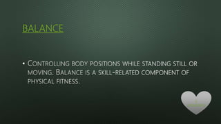 The 11 Components of Physical Fitness | PPTX