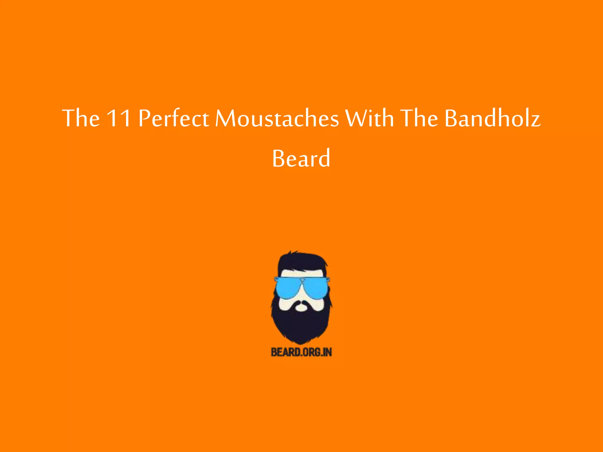 Moustaches That Go With The Bandholz Beard | PPTX