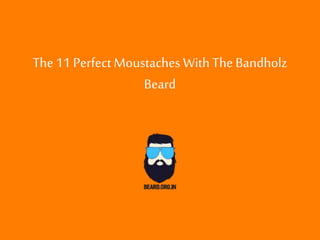 Moustaches That Go With The Bandholz Beard | PPTX