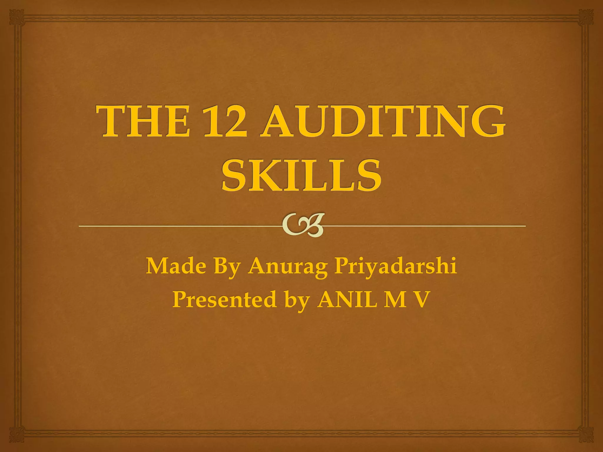 THE 12 AUDITING SKILLS AN AUDITOR NEEDS ENGRAIN | PDF