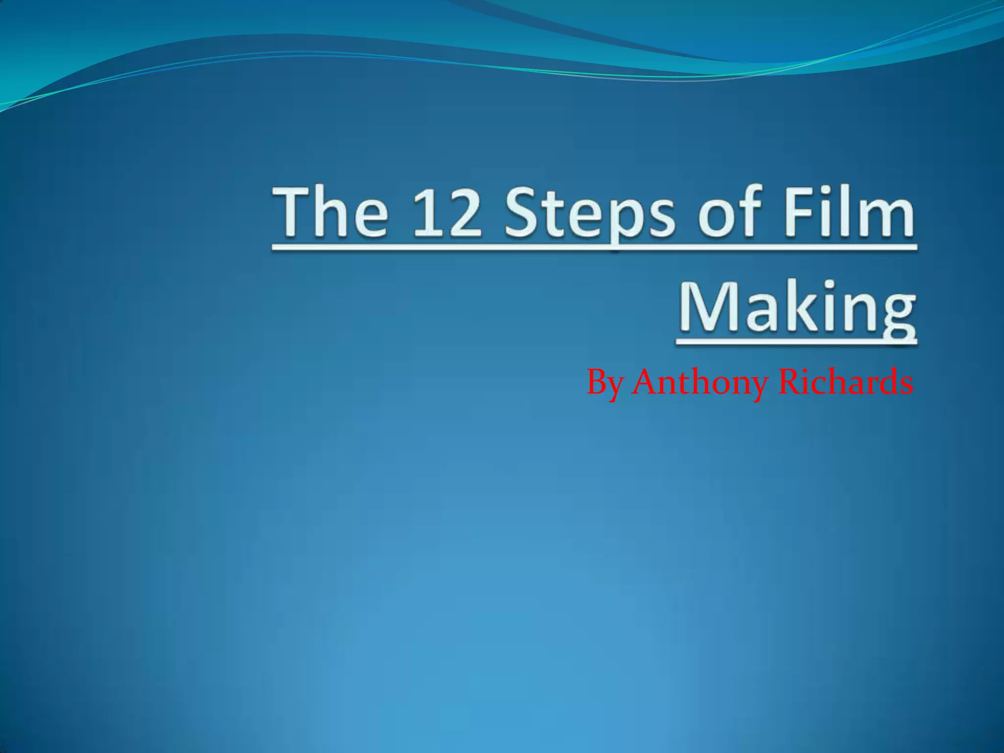 The 12 steps of film making | PPTX