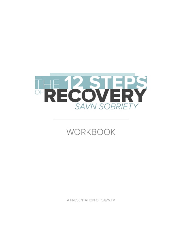 The 12 Steps of Recovery - savn sobriety workbook | PDF
