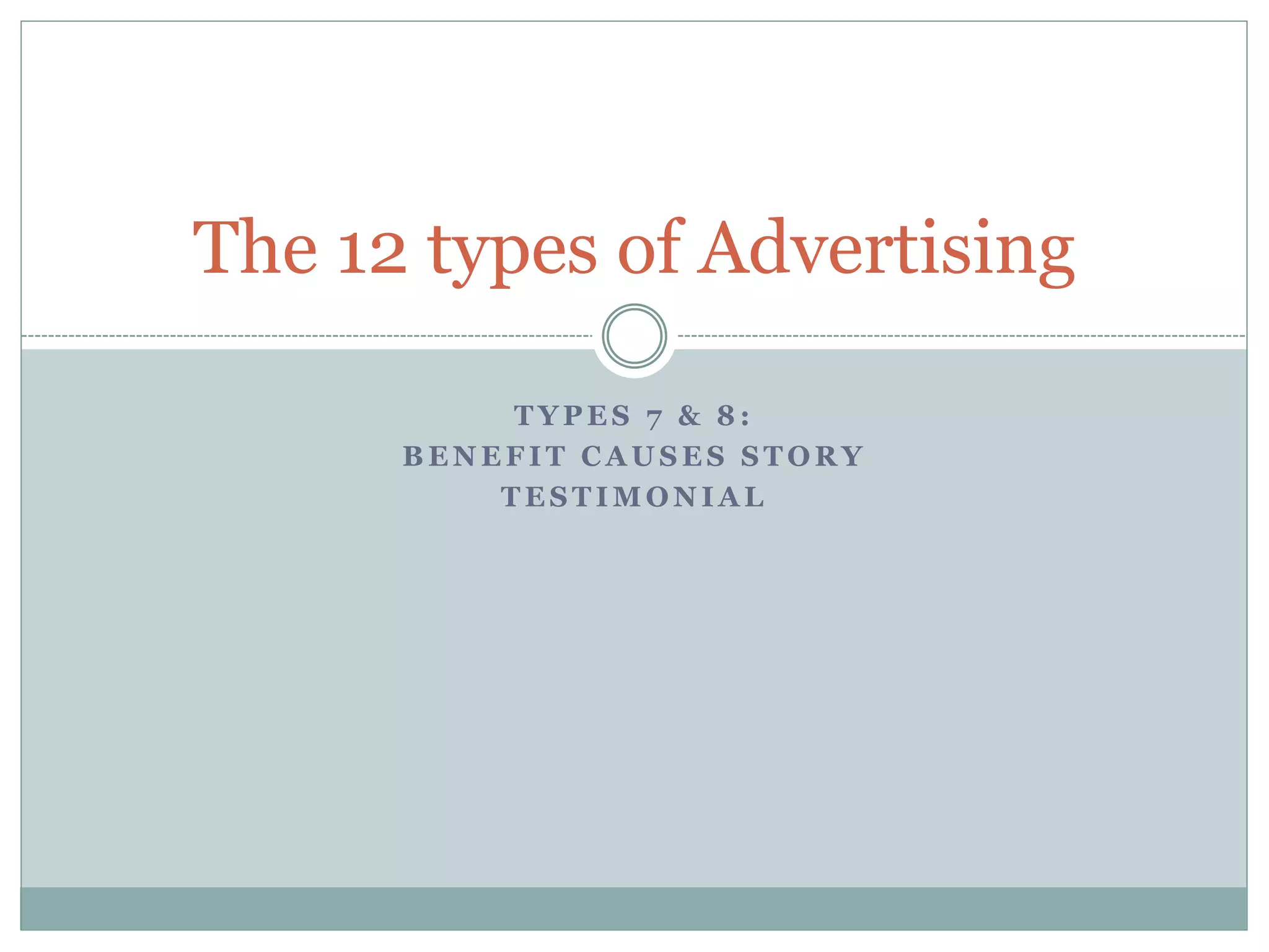 The 12 types of advertising 7&8 | PPTX