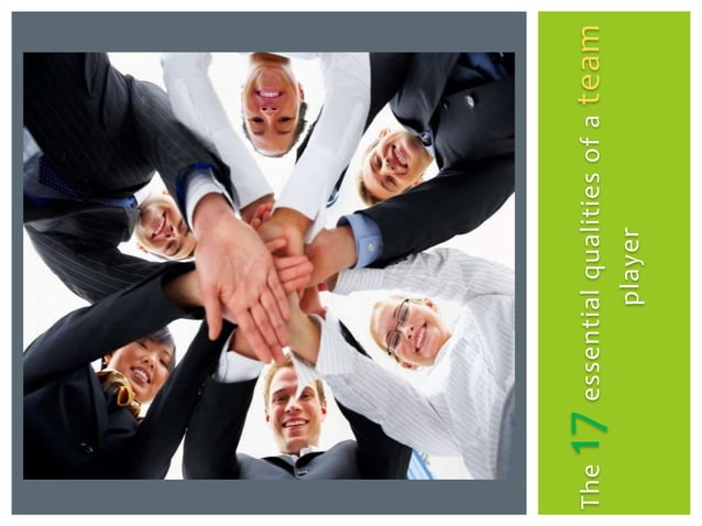 The 17 essential qualities of a team player | PPTX