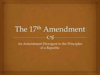 The 17th Amendment | PPTX