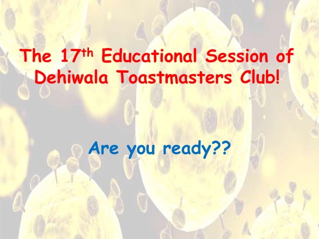 The 17th Educational Session of Dehiwala Toastmasters Club.pptx