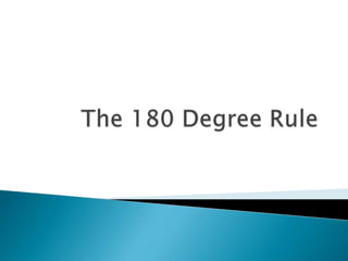 The 180 degree rule | PPTX