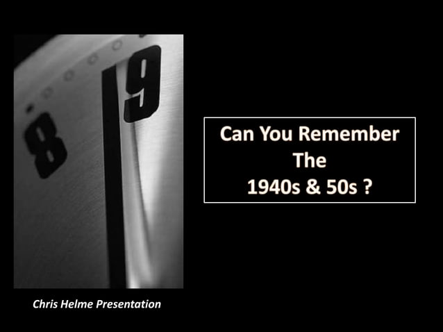 The 1940s & 50s remembered | PPTX