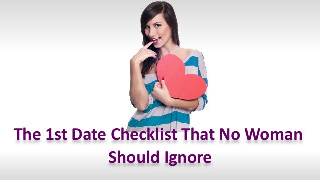 The 1st Date Checklist That No Woman Should Ignore the-1st-date-checklist-that-no-woman-should-ignore