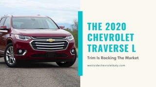 The 2020 Chevrolet Traverse L Trim Is Rocking The Market | PPTX