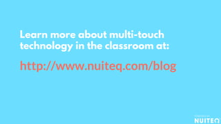 The 21st Century Classroom & Multi-touch Technology | PPT