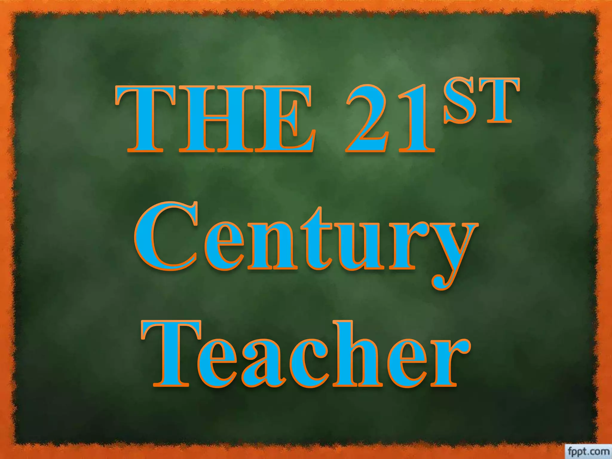 The 21st Century Teacher | PPTX