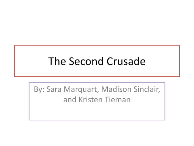 The Second Crusade | PPTX | Christianity | Religion & Spirituality