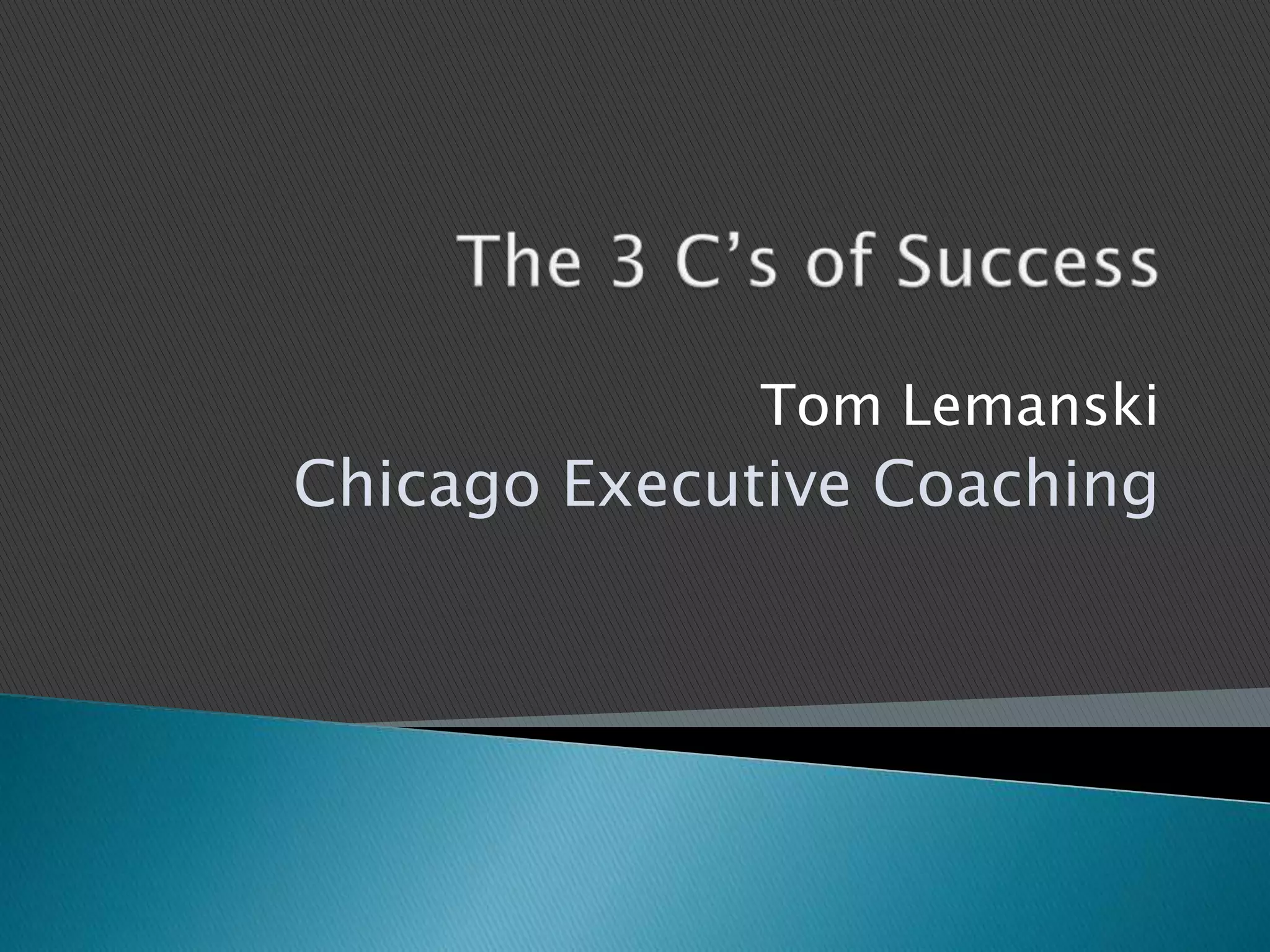 The 3 C’s of Success - | PPTX