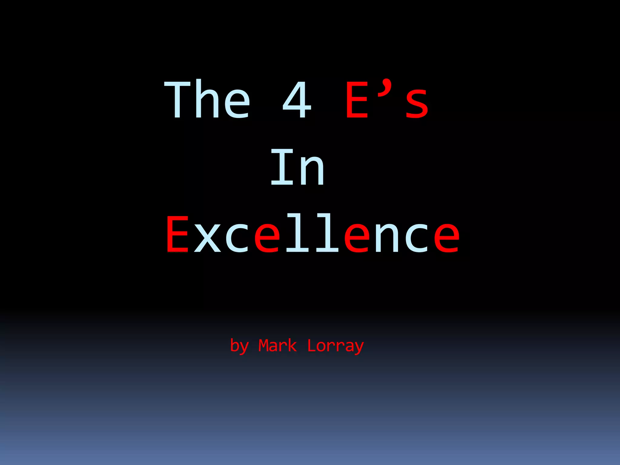 The 4 E's in Excellence | PPT
