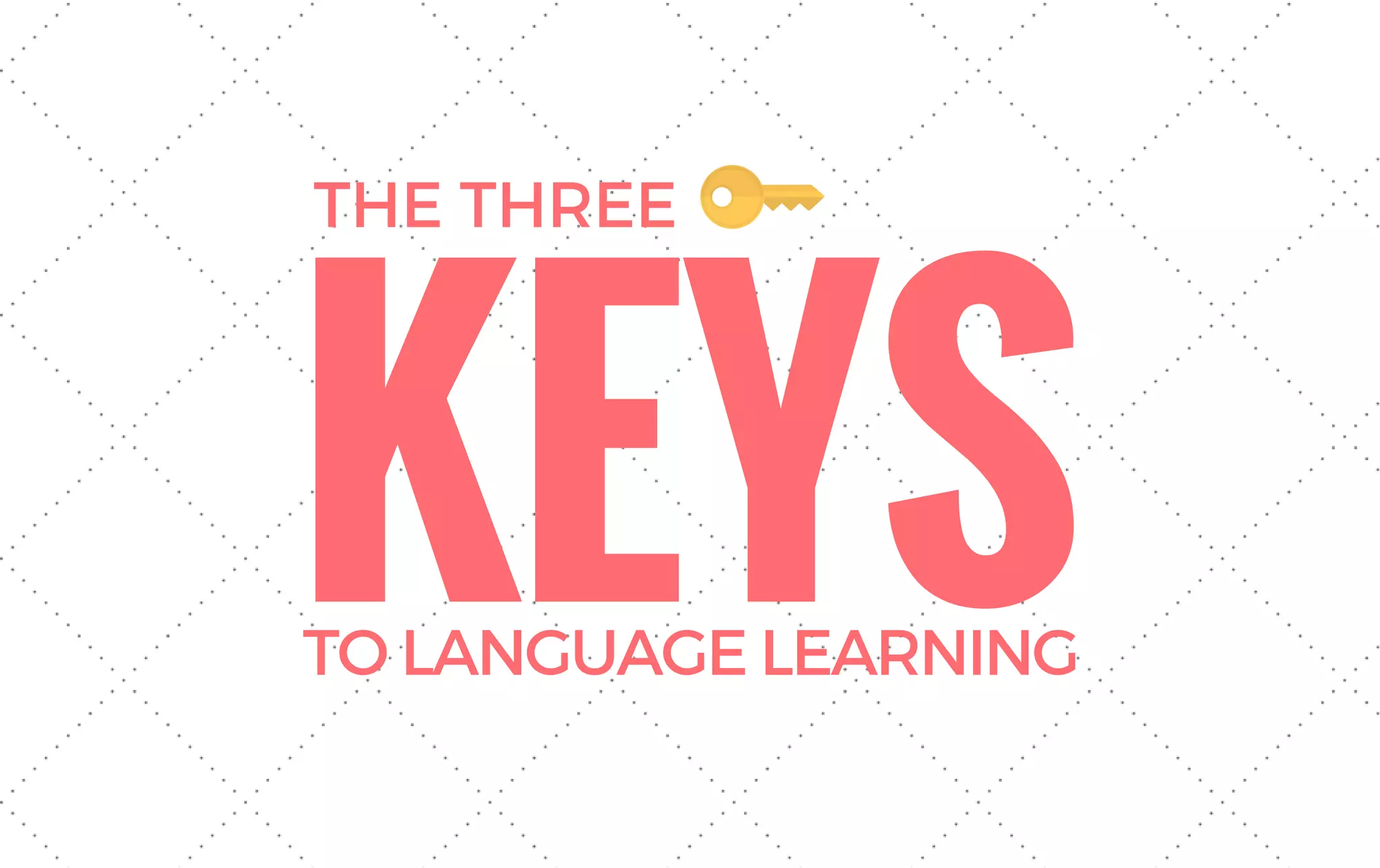 The 3 keys to language learning | PDF
