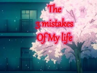 The 3 mistakes of my life | PPT