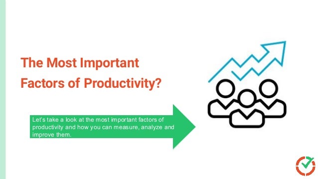 The 3 Most Important Factors of Productivity (and How to Improve Them ...
