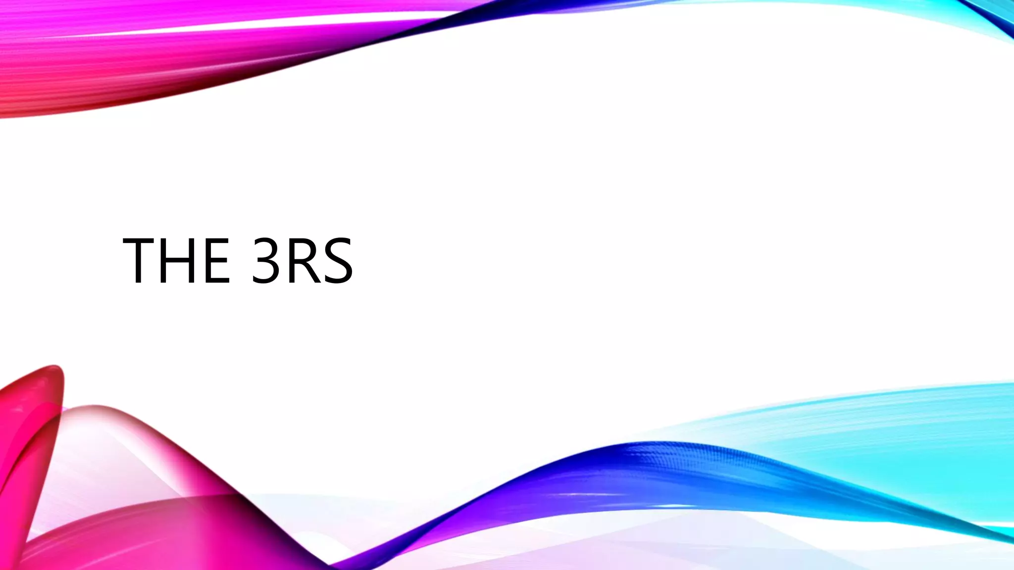 THE 3RS.pptx