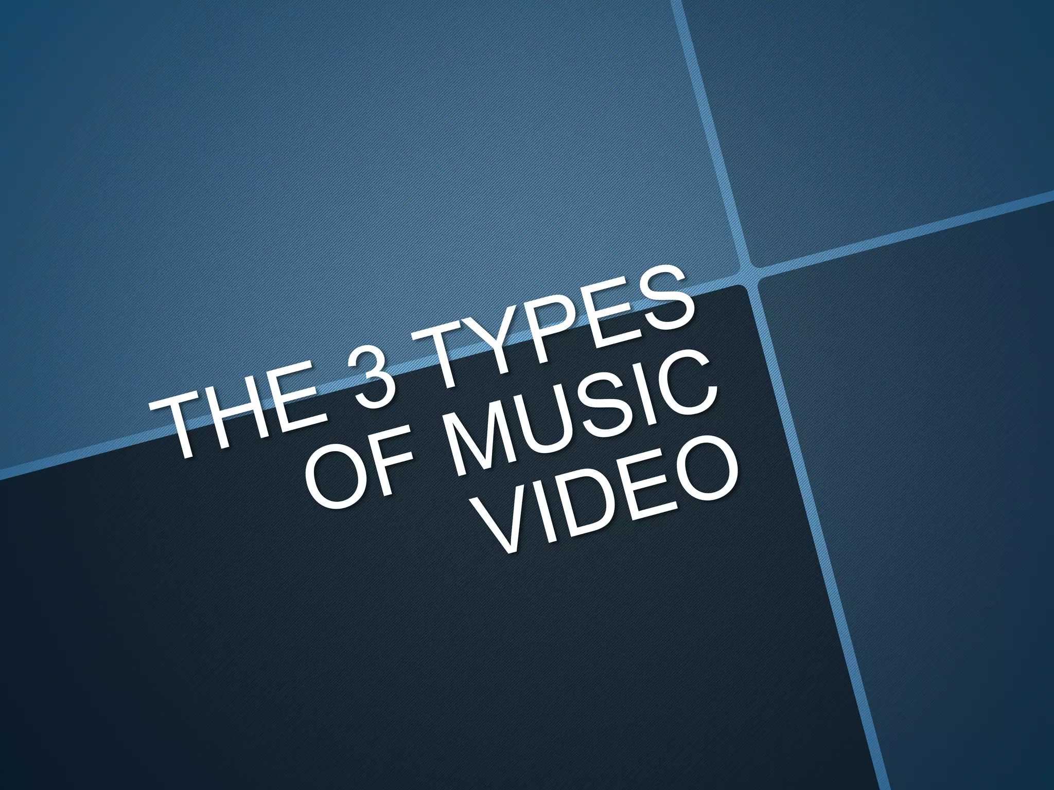 The 3 types of music video | PPTX