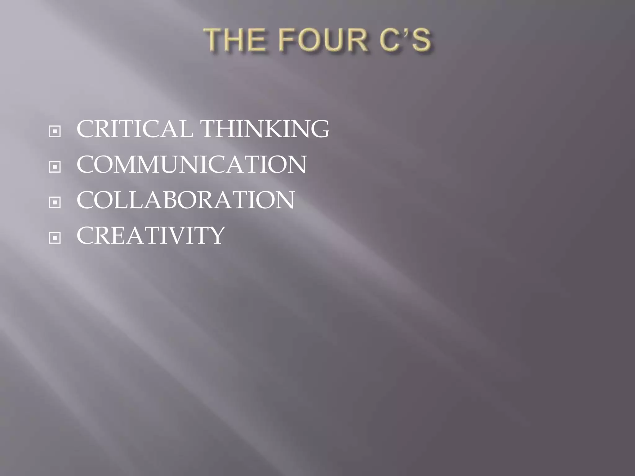 The 4 C’s of 21st Century Learning | PPTX