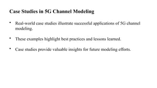 The 5G Wireless Propagation Channels_ Channel Modeling Requirements.pptx