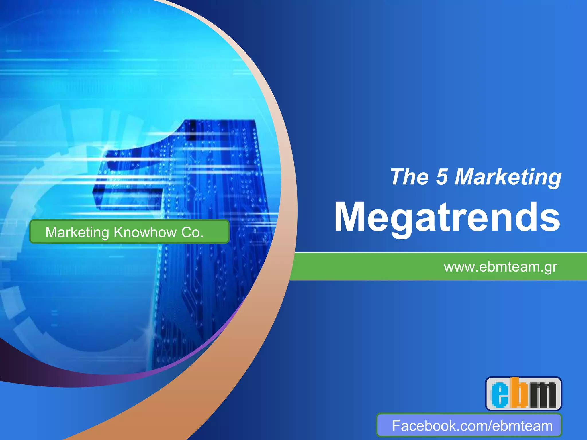 The 5 marketing megatrends | PPTX