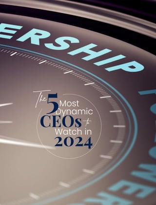 The 5 Most Dynamic CEOs to Watch in 2024 (3).pdf