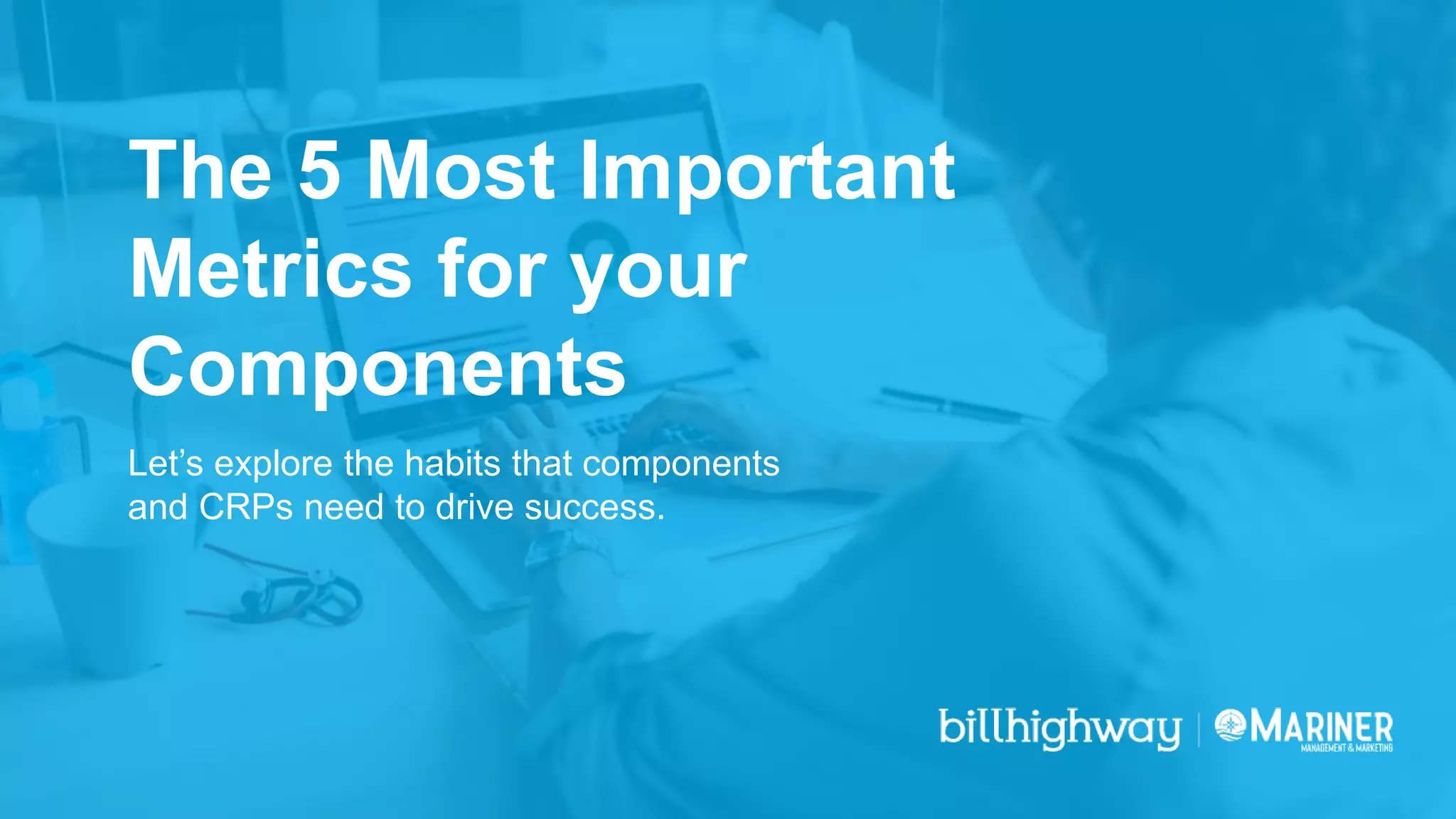 The 5 Most Important Metrics for Your Components | PPTX