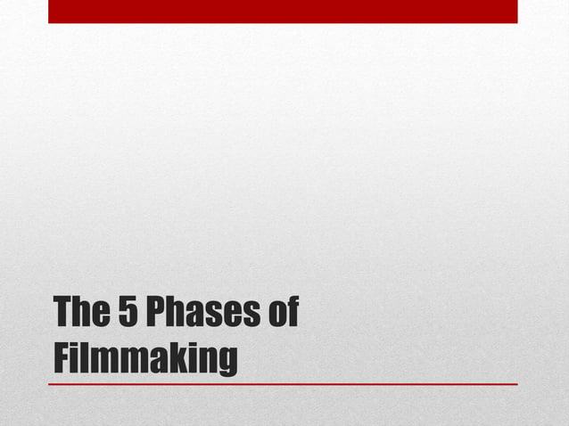 The 5 Phases of Filmmaking.pptx | Video Production | Content Production