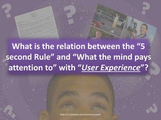 The 5 second rule and its applicability to ux | PPTX