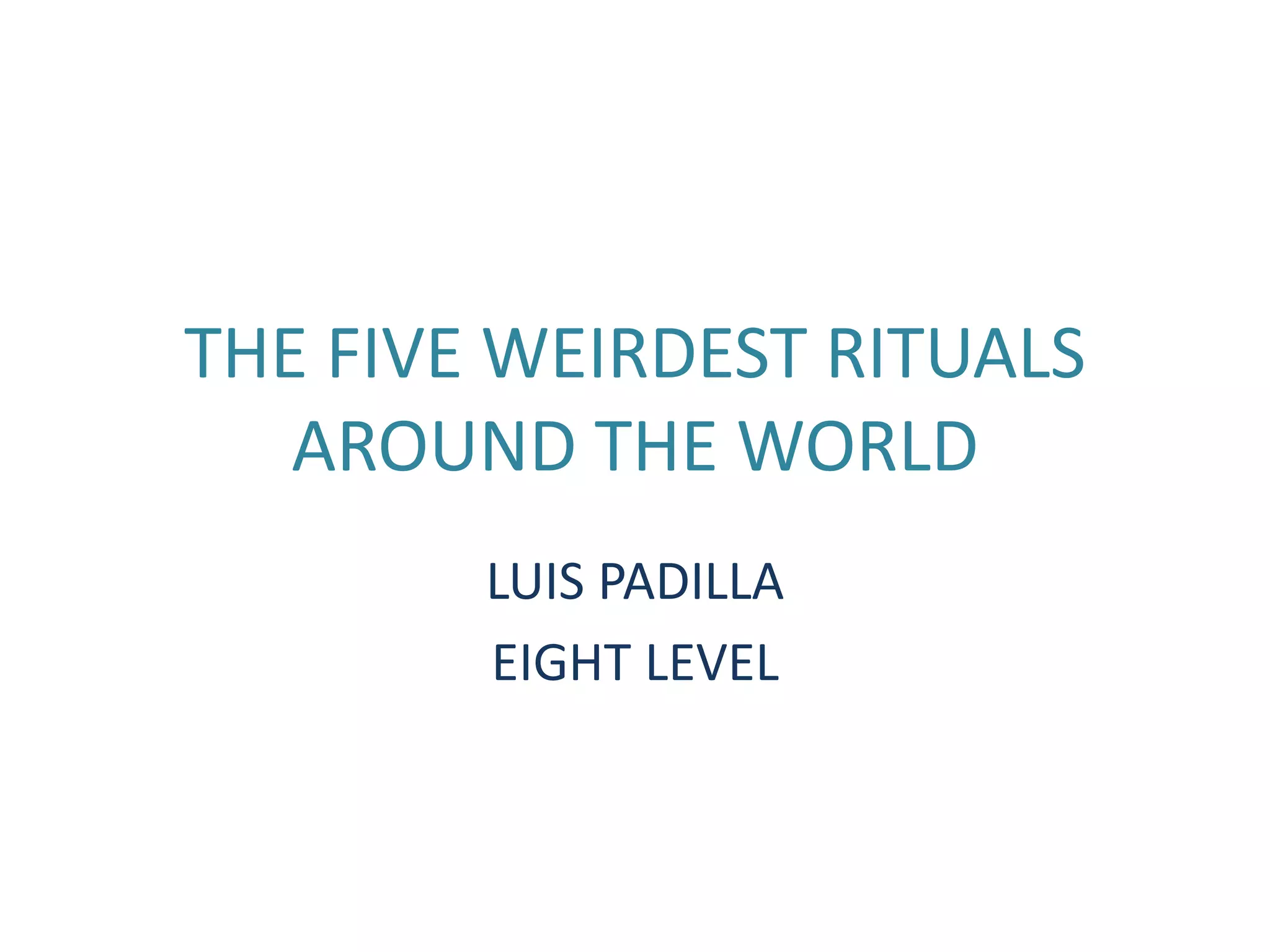 The 5 weirdest rites around the world | PPTX | Islam | Religion ...